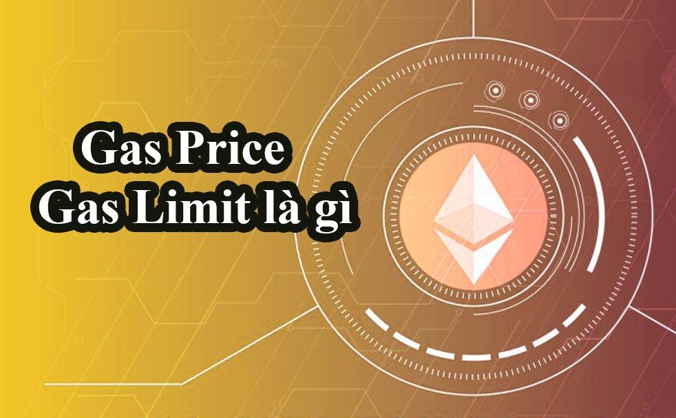 Gas Price & Gas Limit là gì? Các tips tối ưu Gas Fee khi giao dịch ...