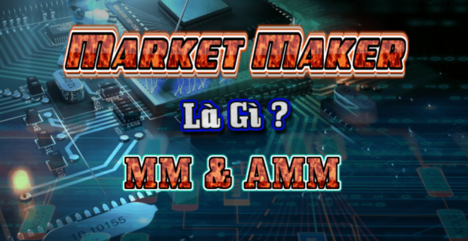 Market Maker (MM) là gì? Sự khác biệt giữa MM & AMM trong Crypto ...