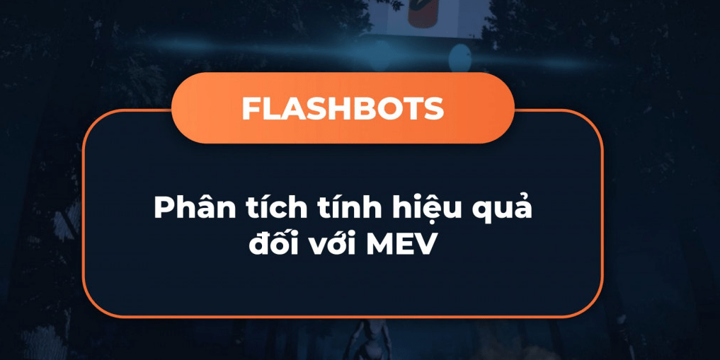 Flashbots là gì? Đây có phải giải pháp hiệu quả cho MEV? - xgems.net