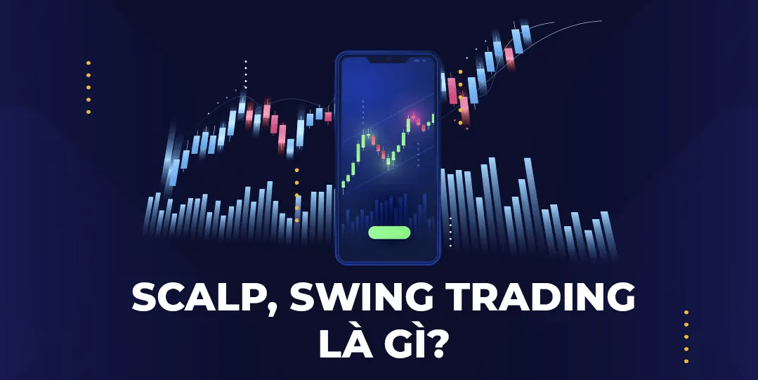 Scalping & Swing Trading là gì? Đặc điểm và cách phân biệt - xgems.net