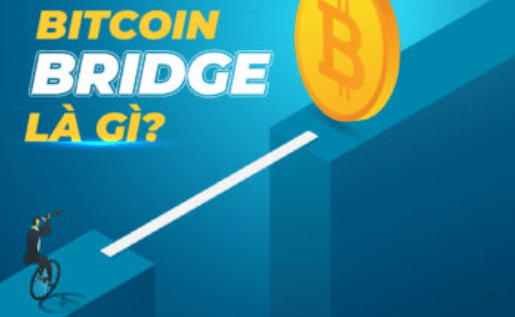 Bitcoin Bridge là gì? Giải mã cơ chế hoạt động của Bitcoin Bridge trên ...